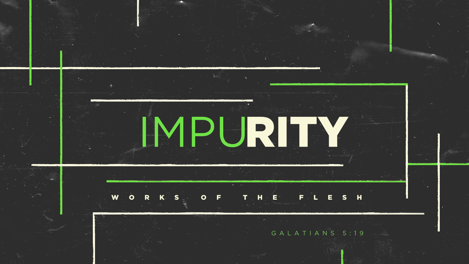 Impurity | Bible Class on the Works of the Flesh and the Fruit of the ...
