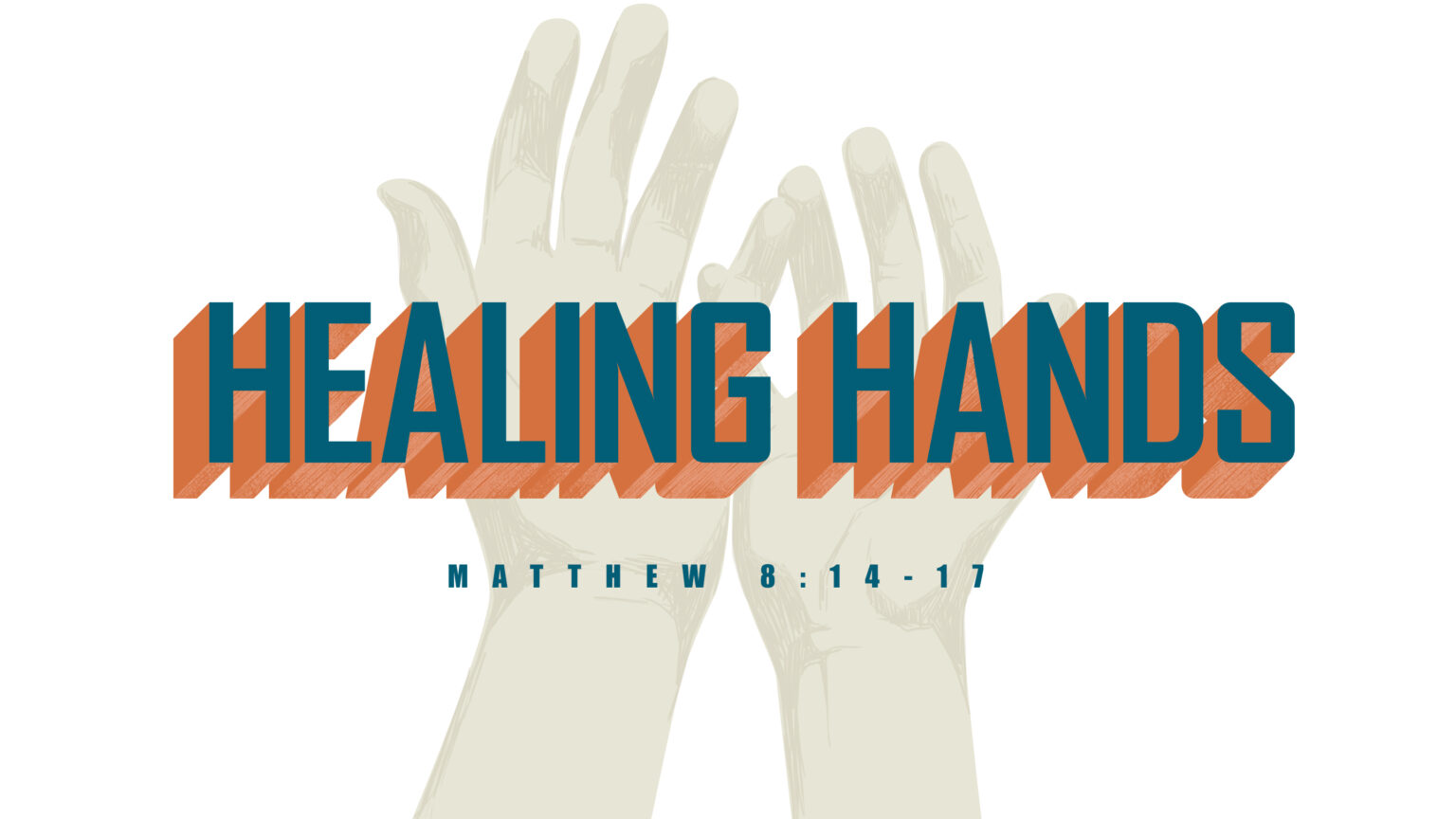 Expository Sermon from Matthew 8:14-17 - The Healing Hands of Jesus